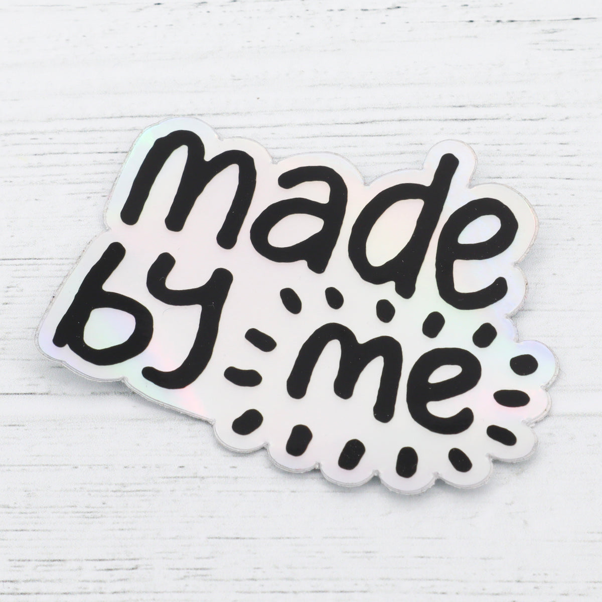 Made by me holographic sticker – Made in Ashford