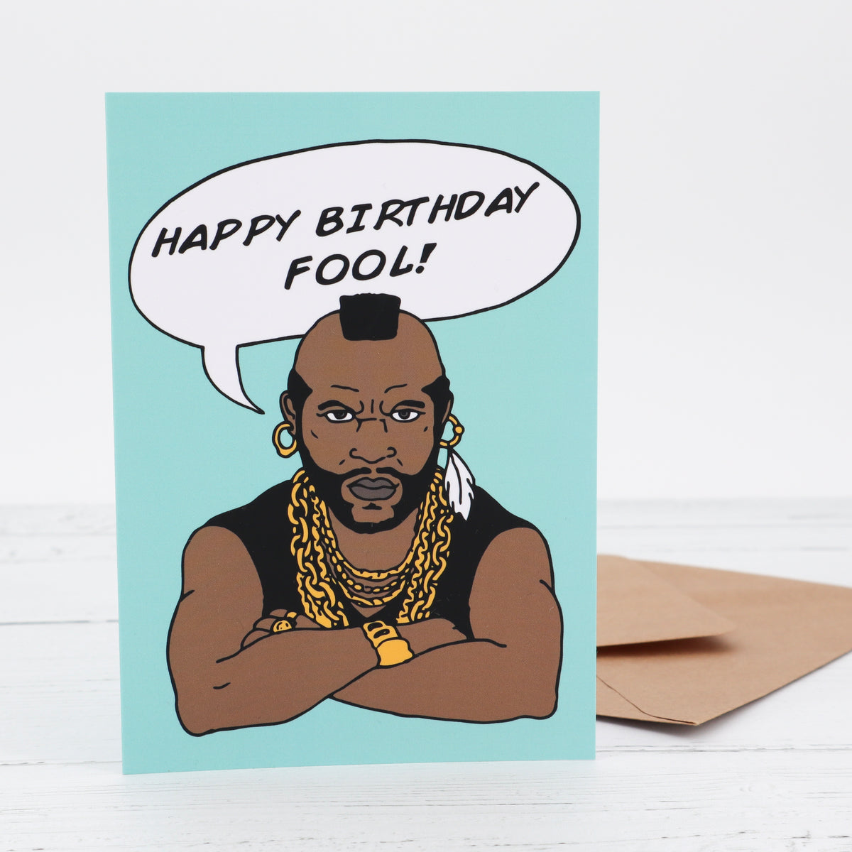 Mr. T fool birthday card – Made in Ashford